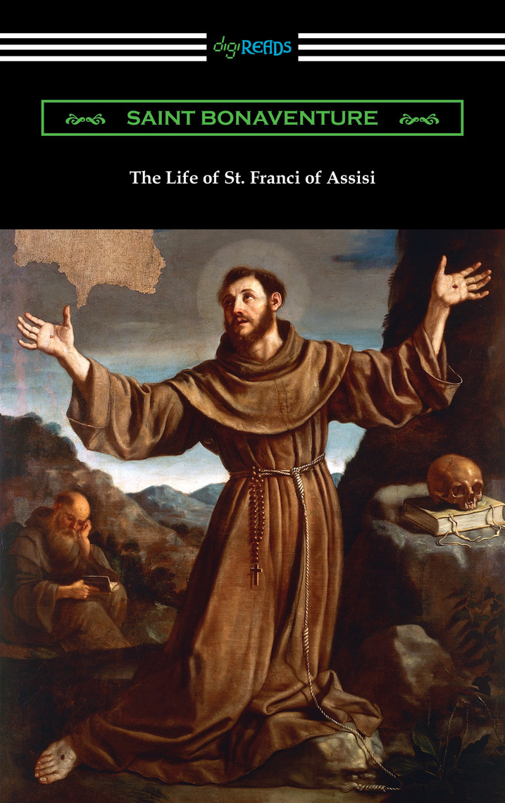 The Life of St. Francis of Assisi by Saint Bonaventure - Ebook | Everand