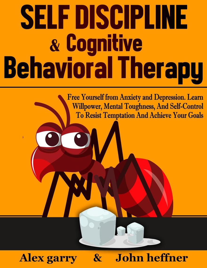 Self-Discipline & Cognitive Behavioral Therapy: Free Yourself from ...