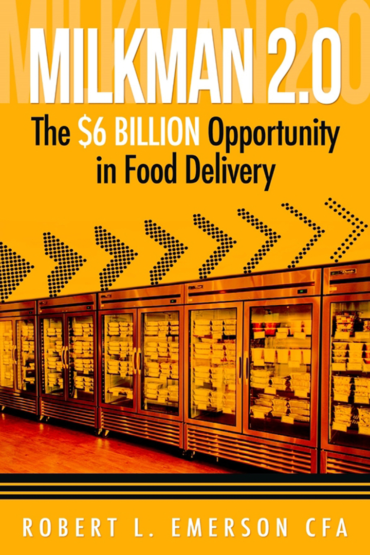 Milkman 2.0 The $6 Billion Opportunity in Food Delivery by Robert ...