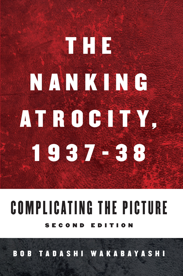 The Nanking Atrocity, 1937-1938 by Bob Tadashi Wakabayashi (Ebook ...