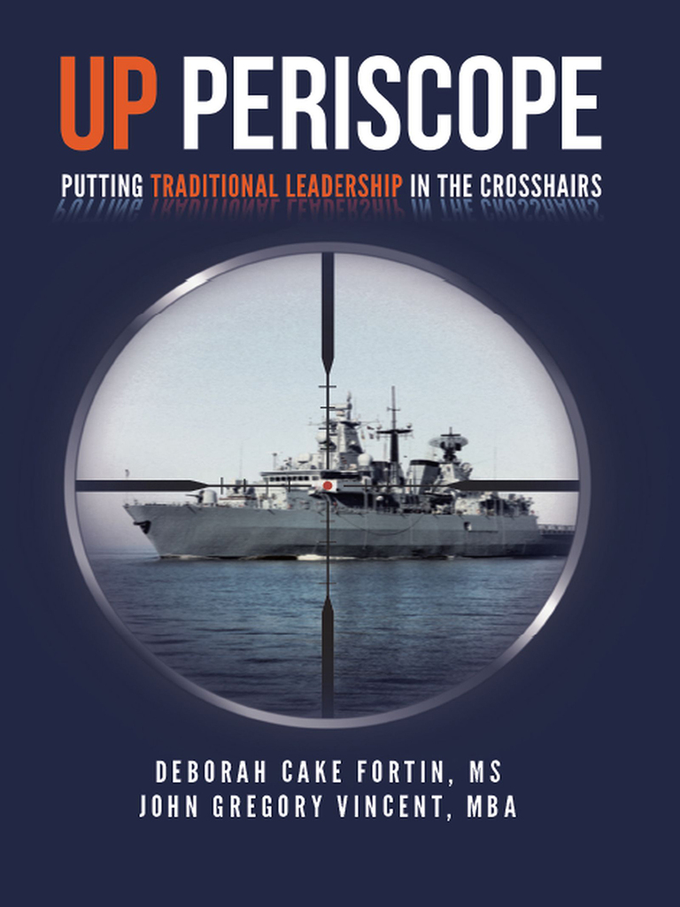 UP PERISCOPE by Deborah Cake Fortin - MS, John Gregory Vincent - MBA ...