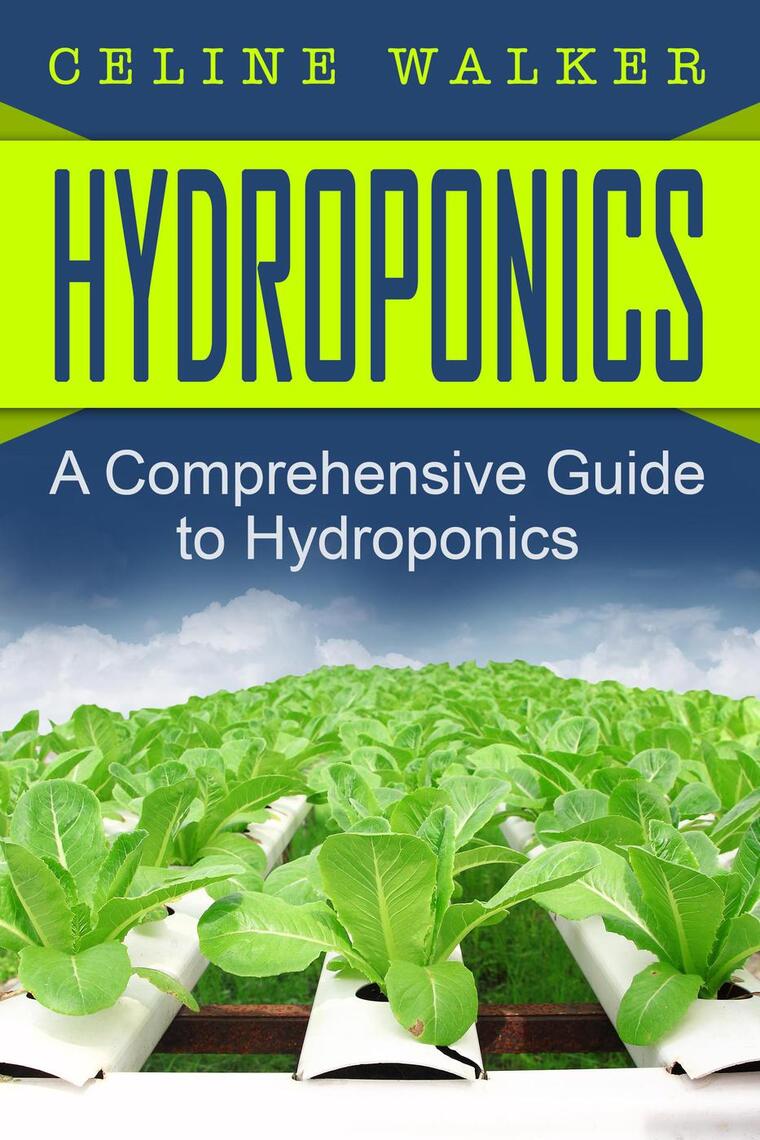 Hydroponics: A Comprehensive Guide to Hydroponics by Celine Walker ...