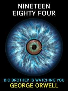 Nineteen Eighty Four by George Orwell (Ebook) - Read free for 30 days