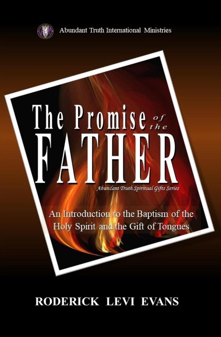 The Promise of the Father: An Introduction to the Baptism of the Holy ...