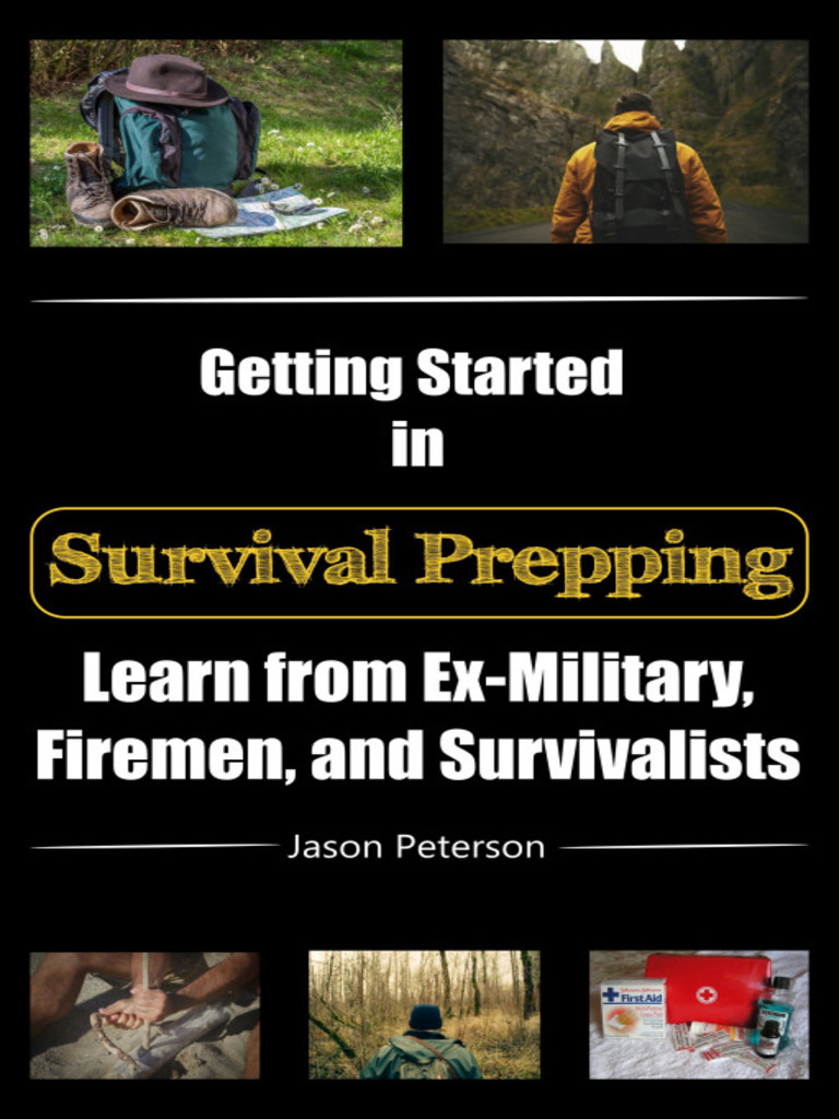 Getting Started in Survival Prepping: Learn from Ex-Military, Firemen ...