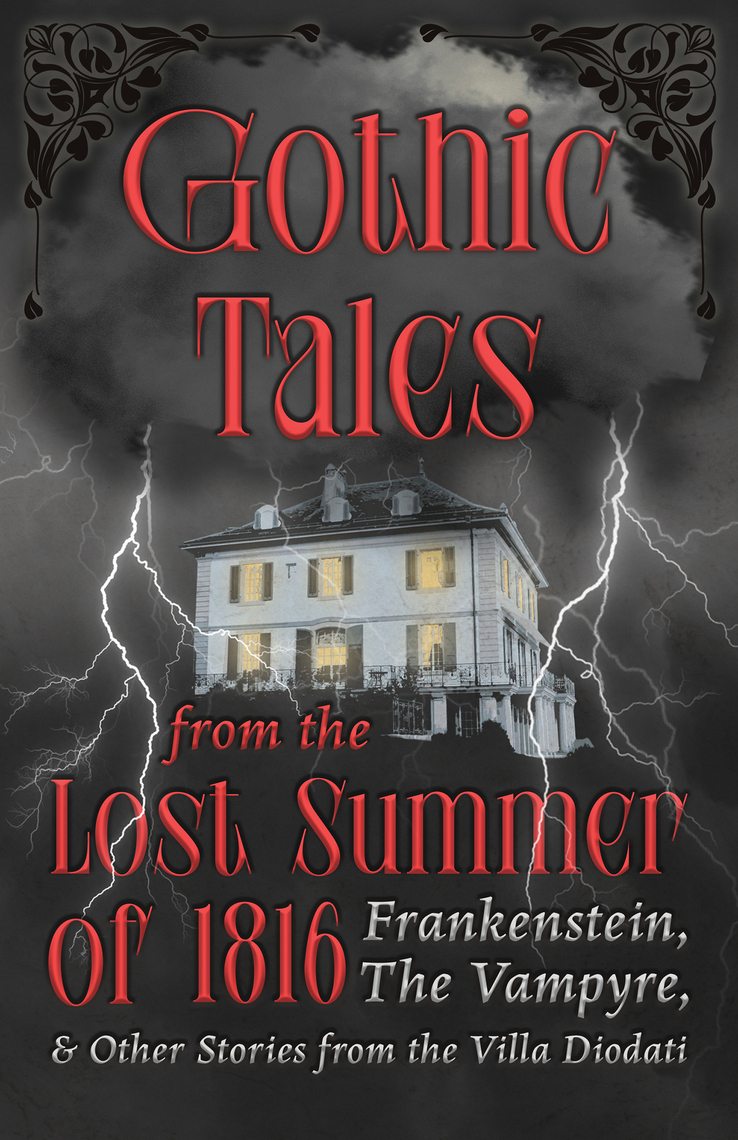Ghostly Tales from the Lost Summer of 1816 - Frankenstein, The Vampyre ...