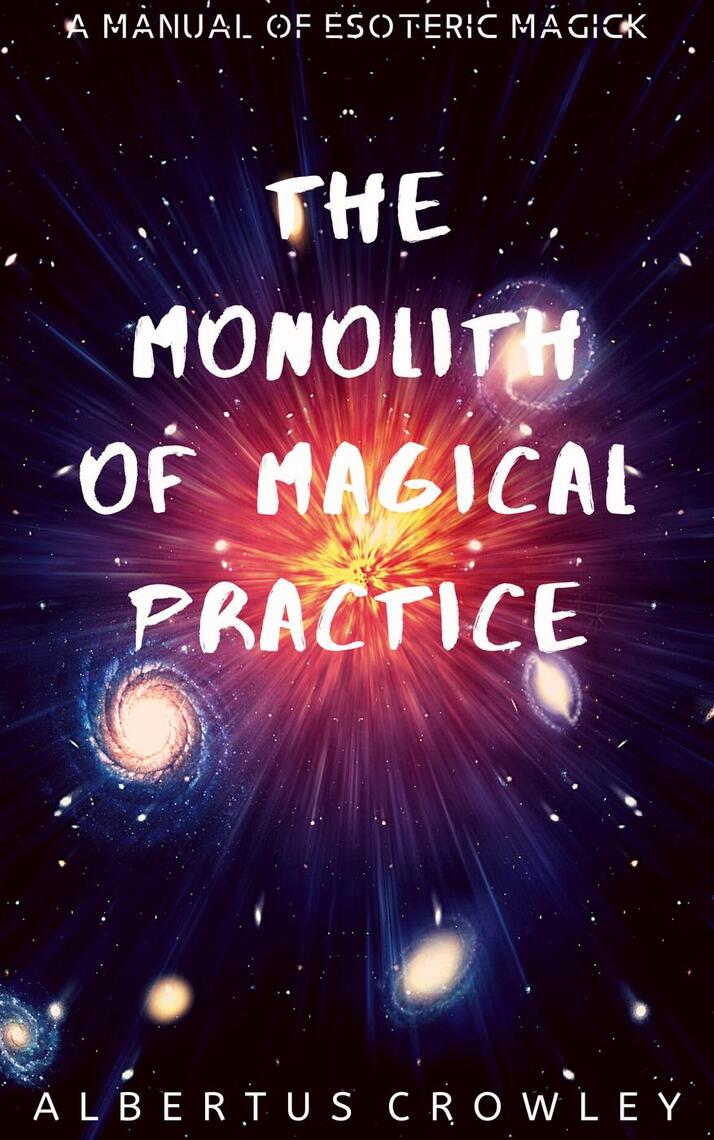 The Monolith of Magical Practice by Albertus Crowley (Ebook) - Read free for 30 days