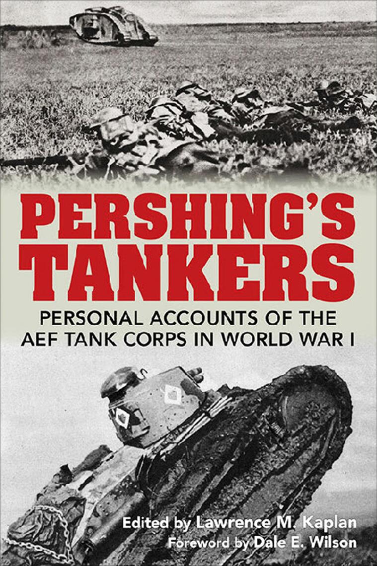 Pershing's Tankers by Lawrence M. Kaplan, Dale E. Wilson (Ebook) - Read ...