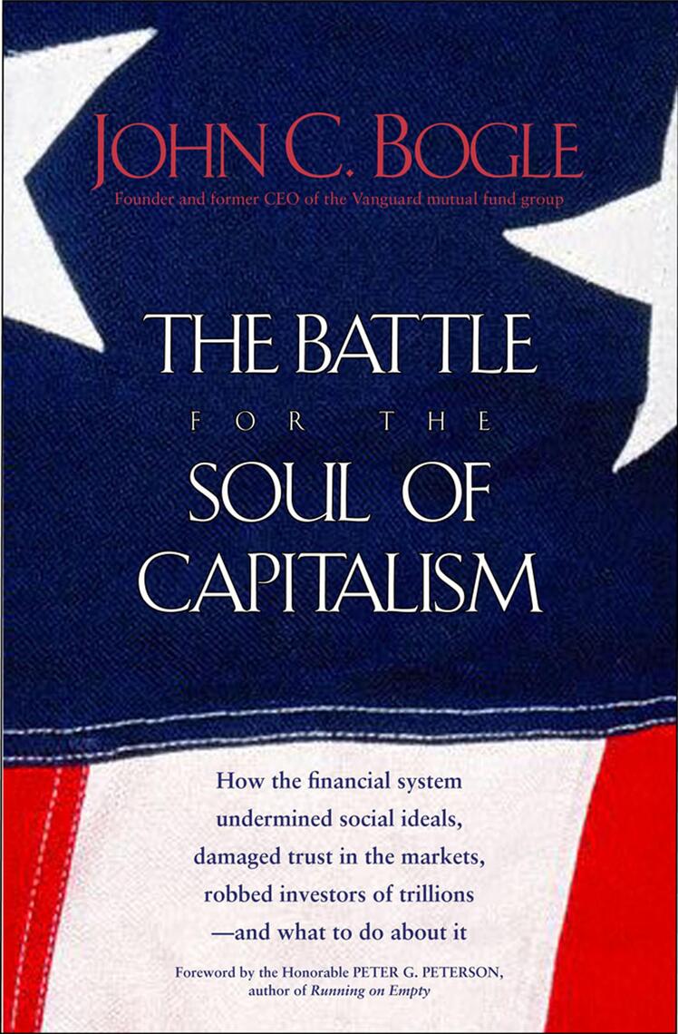 The Battle for the Soul of Capitalism by John C. Bogle, Peter G ...