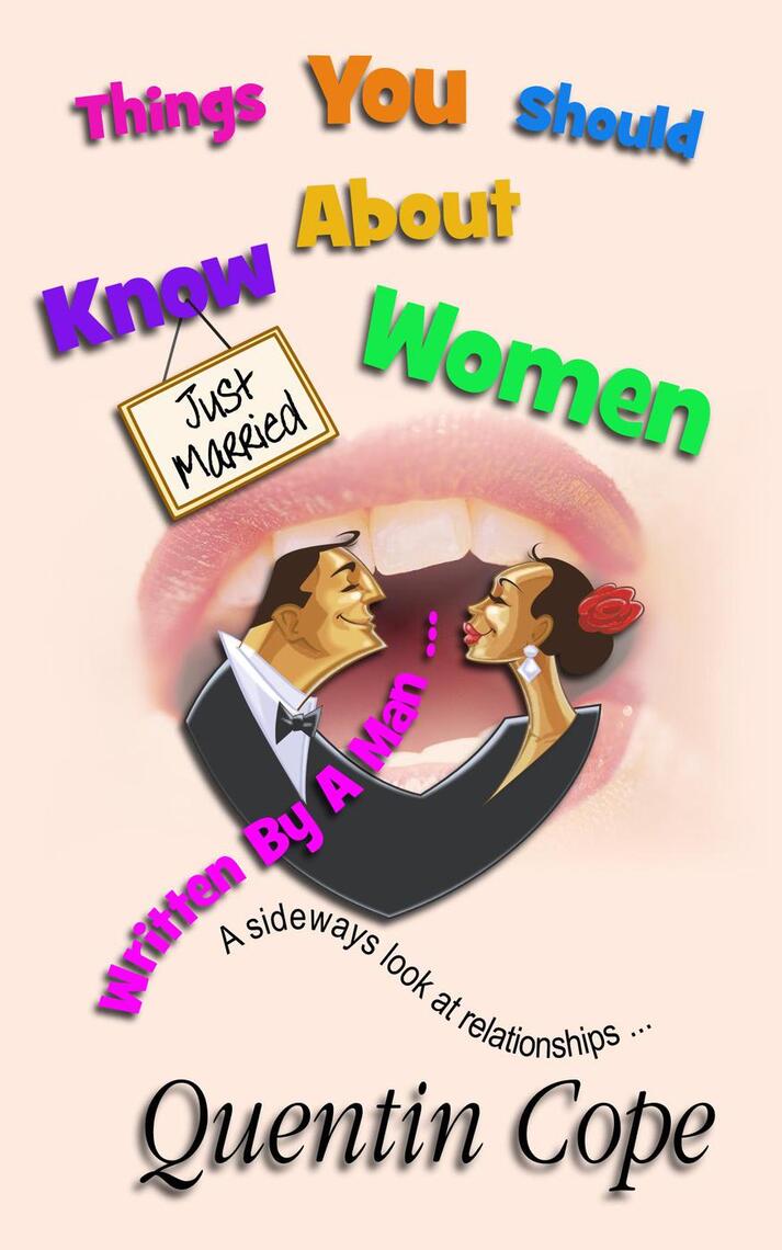 Things You Should KNow About Women (Written By A Man) by Quentin Cope ...