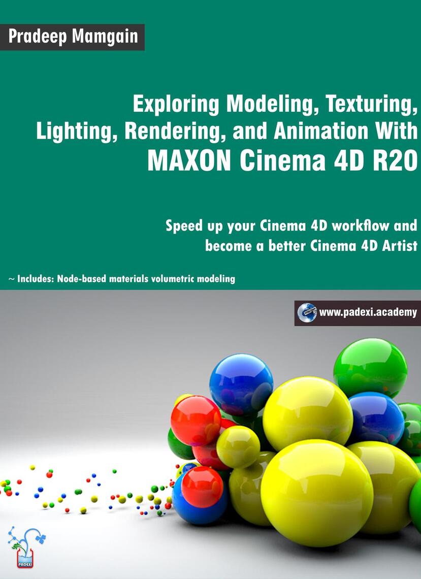 Exploring Modeling, Texturing, Lighting, Rendering, and Animation With ...
