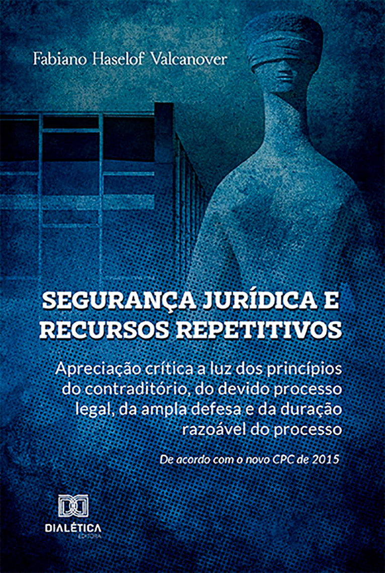 Segurança Jurídica e Recursos Repetitivos por Fabiano Haselof ...