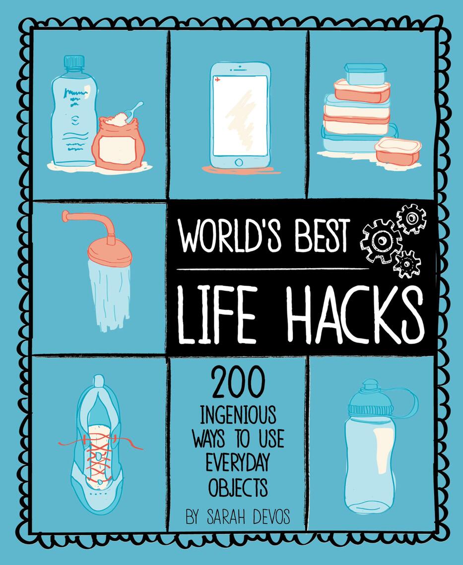 World's Best Life Hacks by Sarah Devos (Ebook) - Read free for 30 days