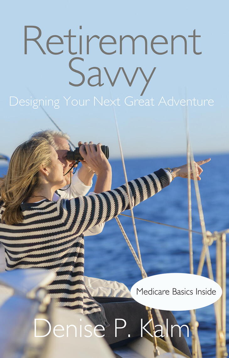 Retirement Savvy: Designing Your Next Great Adventure by Denise Kalm ...