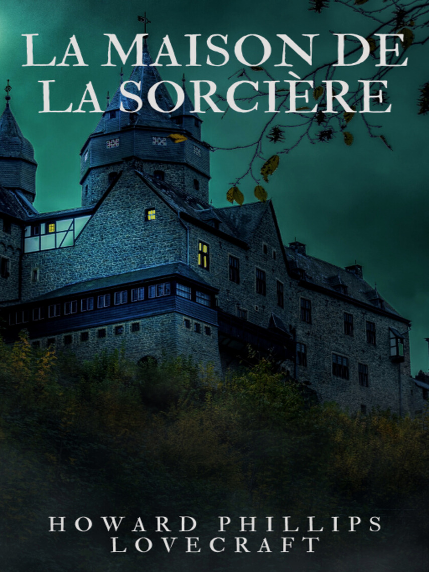 La Maison de la Sorcière by H. P. Lovecraft - Ebook | Everand