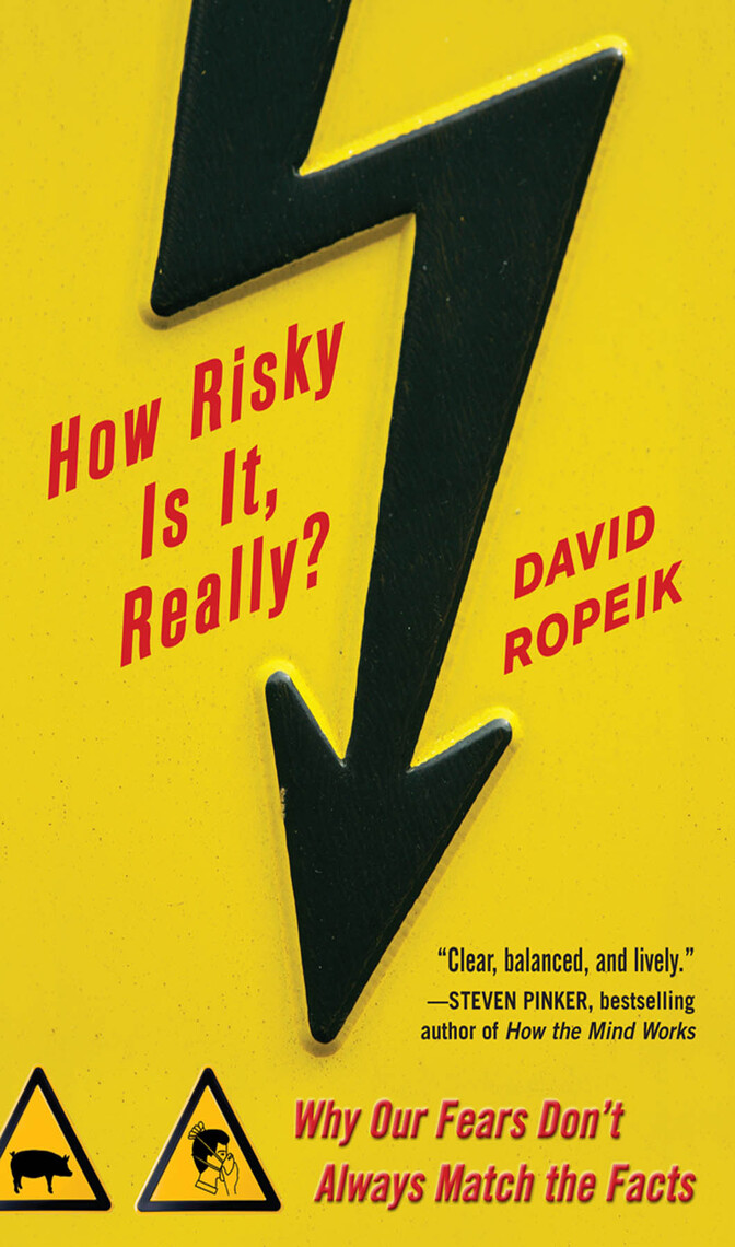How Risky Is It, Really?: Why Our Fears Don't Always Match the Facts by ...