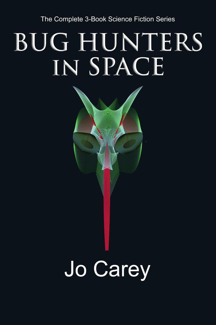 Bug Hunters in Space: The Complete Series by Jo Carey (Ebook) - Read free for 30 days