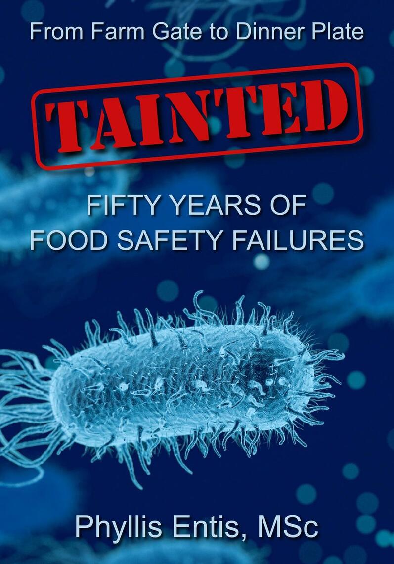 Tainted. From Farm Gate to Dinner Plate, Fifty Years of Food Safety ...