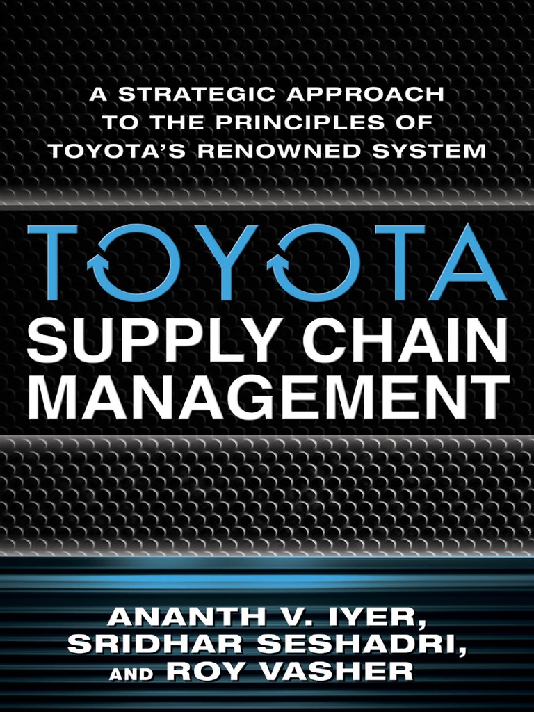 Toyota Supply Chain Management: A Strategic Approach to the Principles of Toyota's Renowned ...