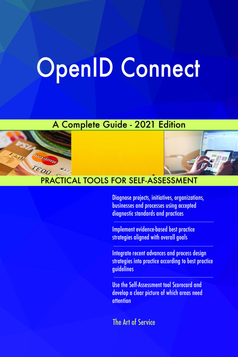 OpenID Connect A Complete Guide - 2021 Edition by Gerardus Blokdyk (Ebook) - Read free for 30 days