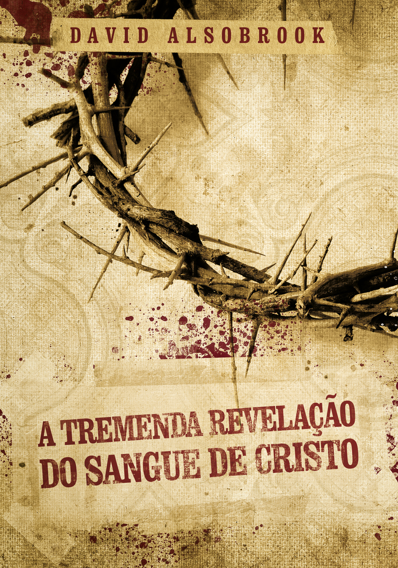 A tremenda revelação do sangue de Cristo por David Alsobrook (Ebook ...