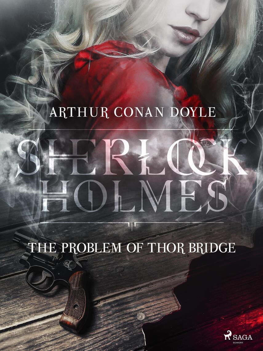 The Problem of Thor Bridge by Arthur Conan Doyle (Ebook) - Read free ...