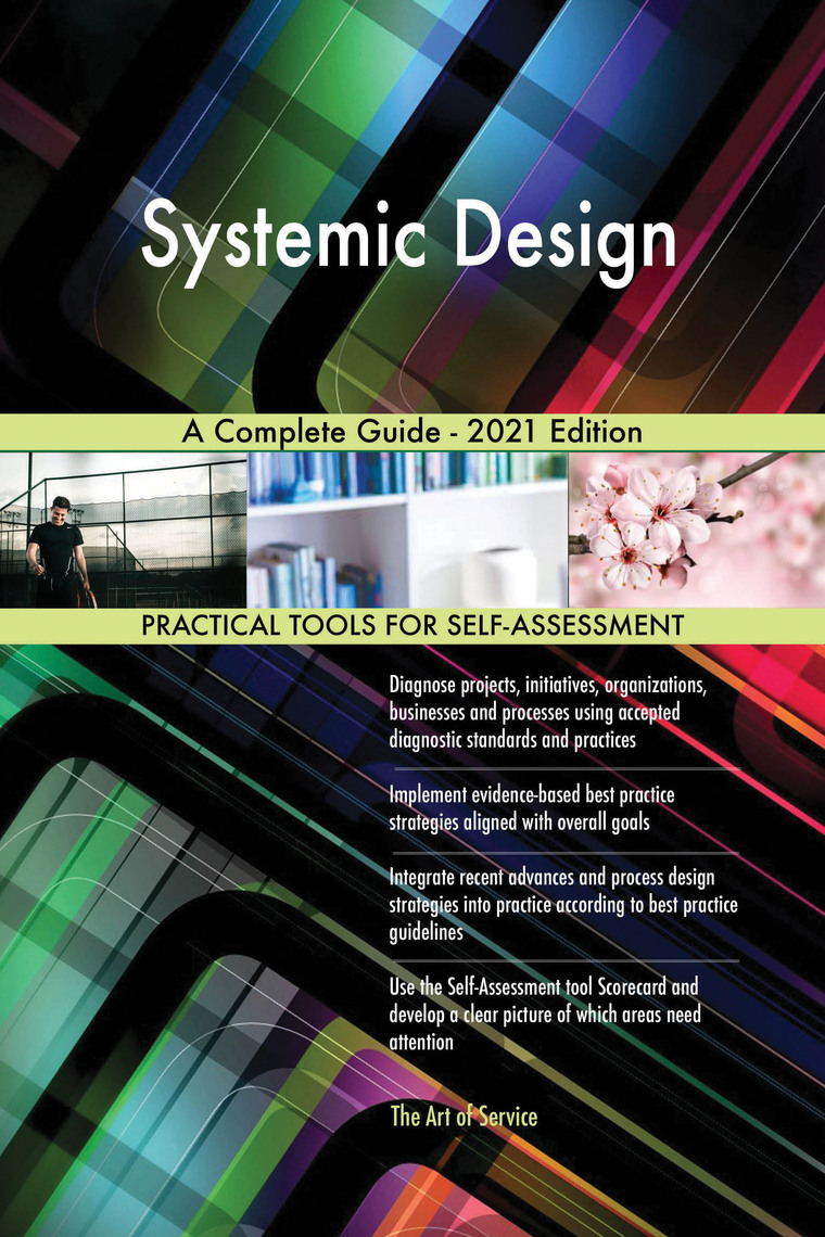 Systemic Design A Complete Guide - 2021 Edition by Gerardus Blokdyk ...