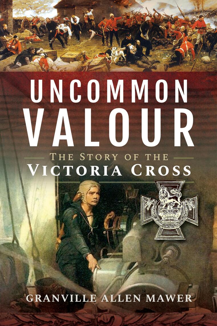 Uncommon Valour by Granville Allen Mawer (Ebook) - Read free for 30 days