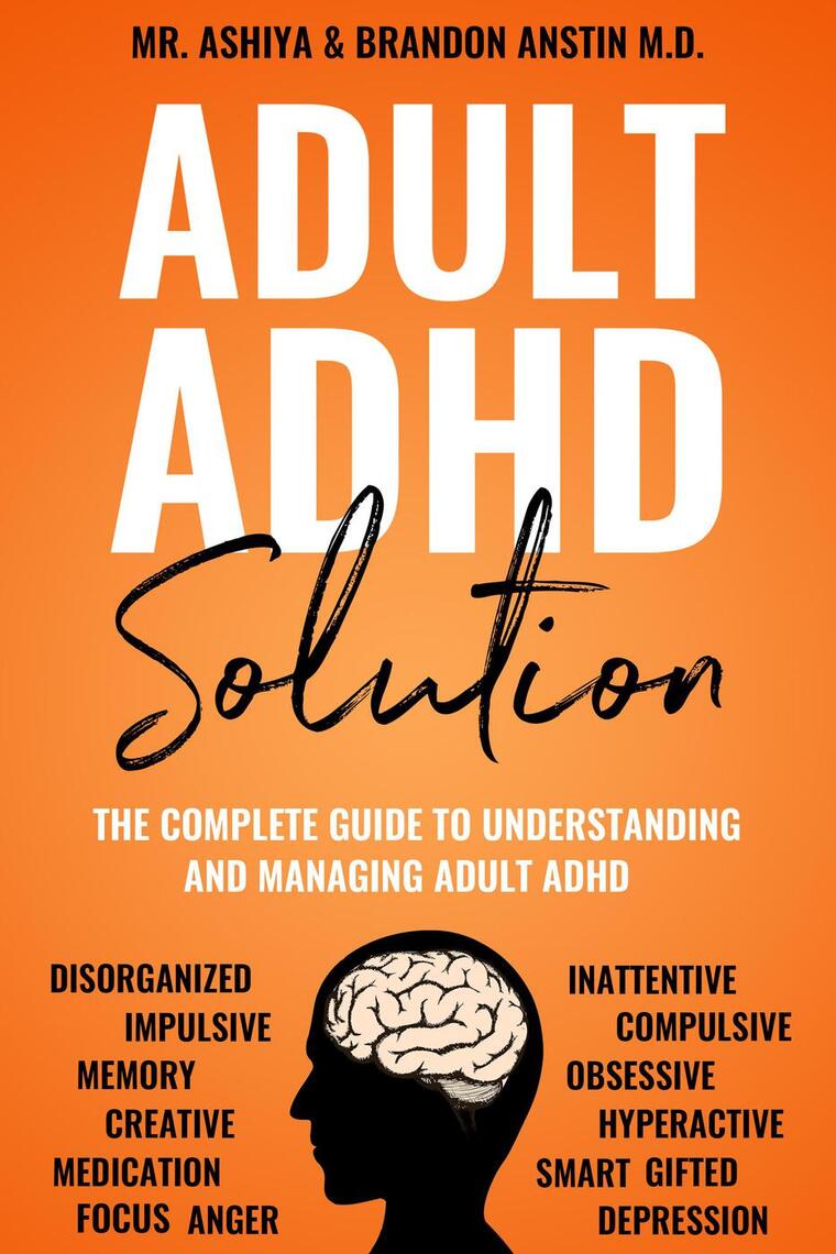 Adult ADHD Solution: The Complete Guide to Understanding and Managing ...