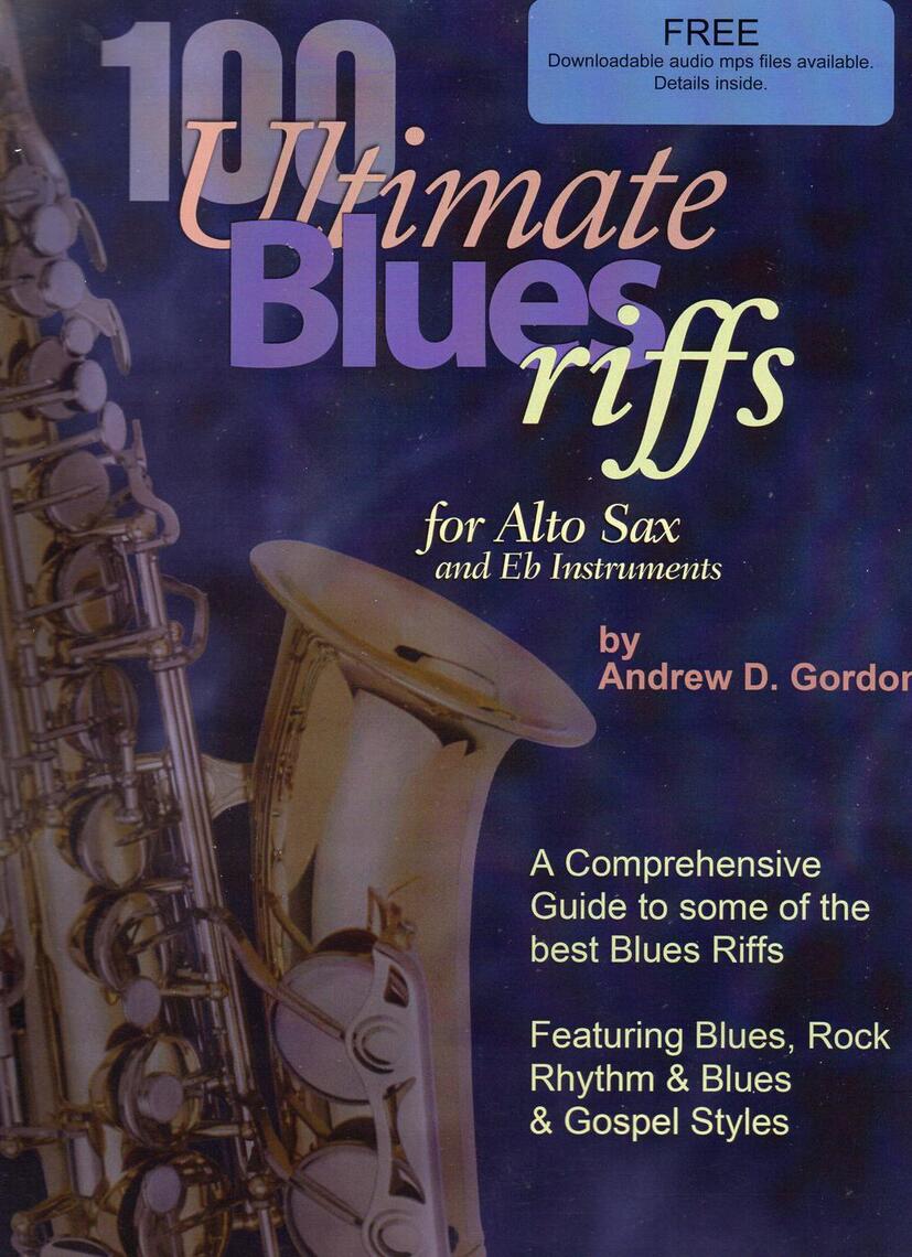 100 Ultimate Blues Riffs for Alto Saxophone & Eb instruments by Andrew ...