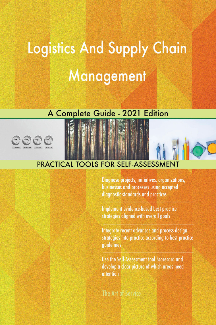 Logistics And Supply Chain Management A Complete Guide - 2021 Edition ...