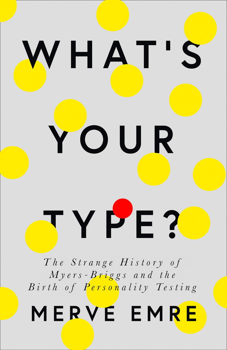 What’s Your Type? by Merve Emre (Ebook) - Read free for 30 days