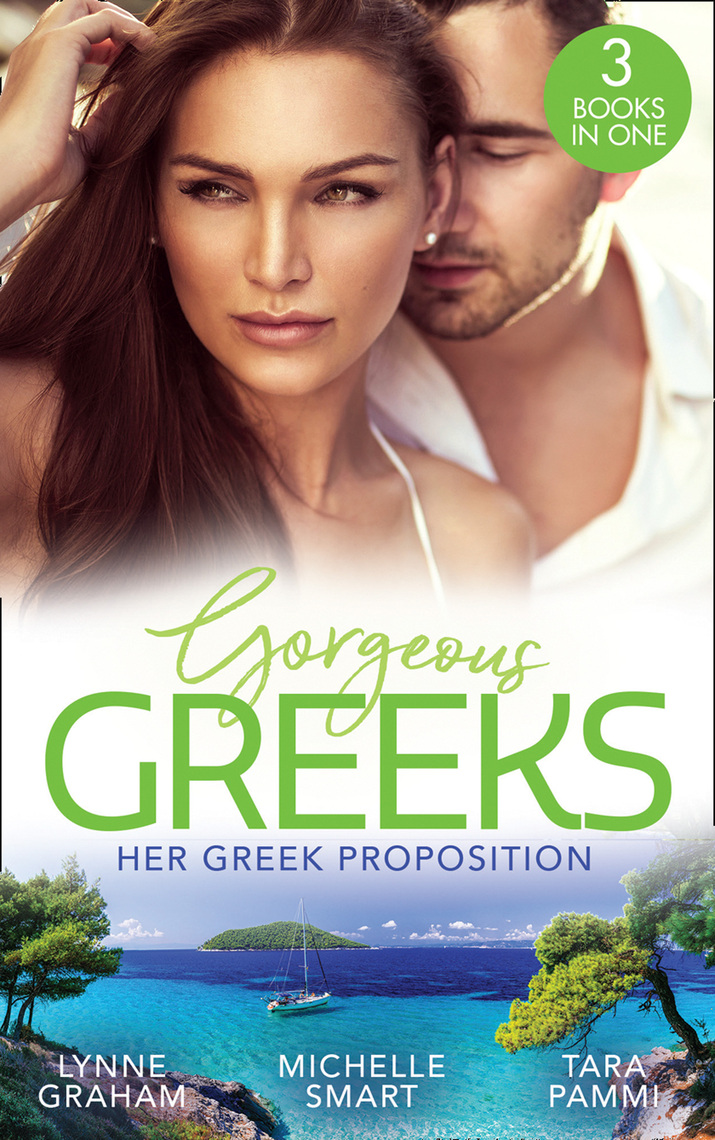 Gorgeous Greeks: Her Greek Proposition by Lynne Graham, Michelle Smart ...