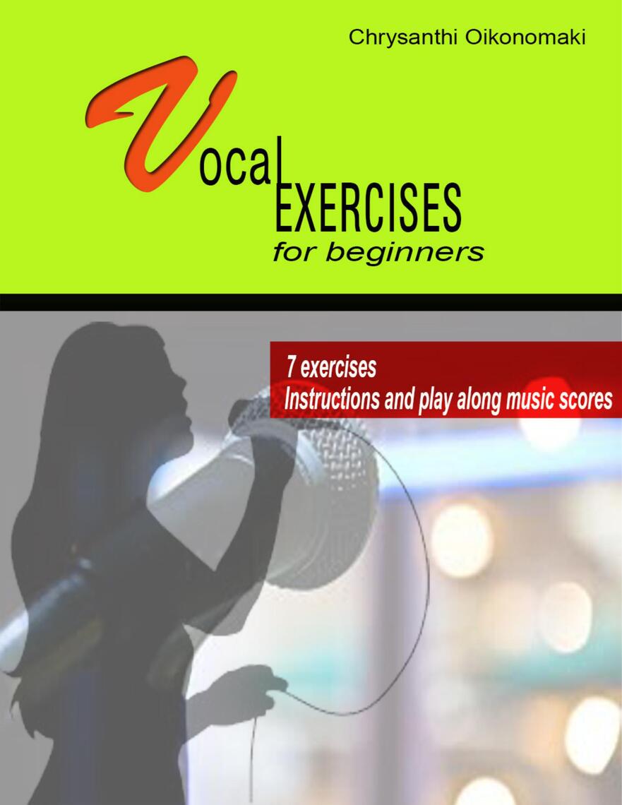 Vocal Exercises for Beginners by Chrysanthi Oikonomaki - Ebook | Everand