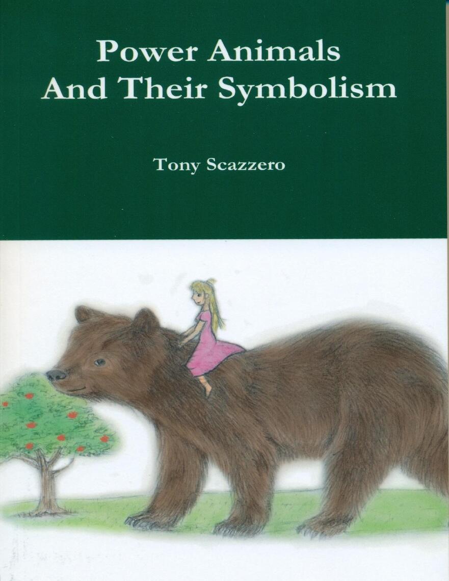 Power Animals and Their Symbolism by Tony Scazzero (Ebook) - Read free ...
