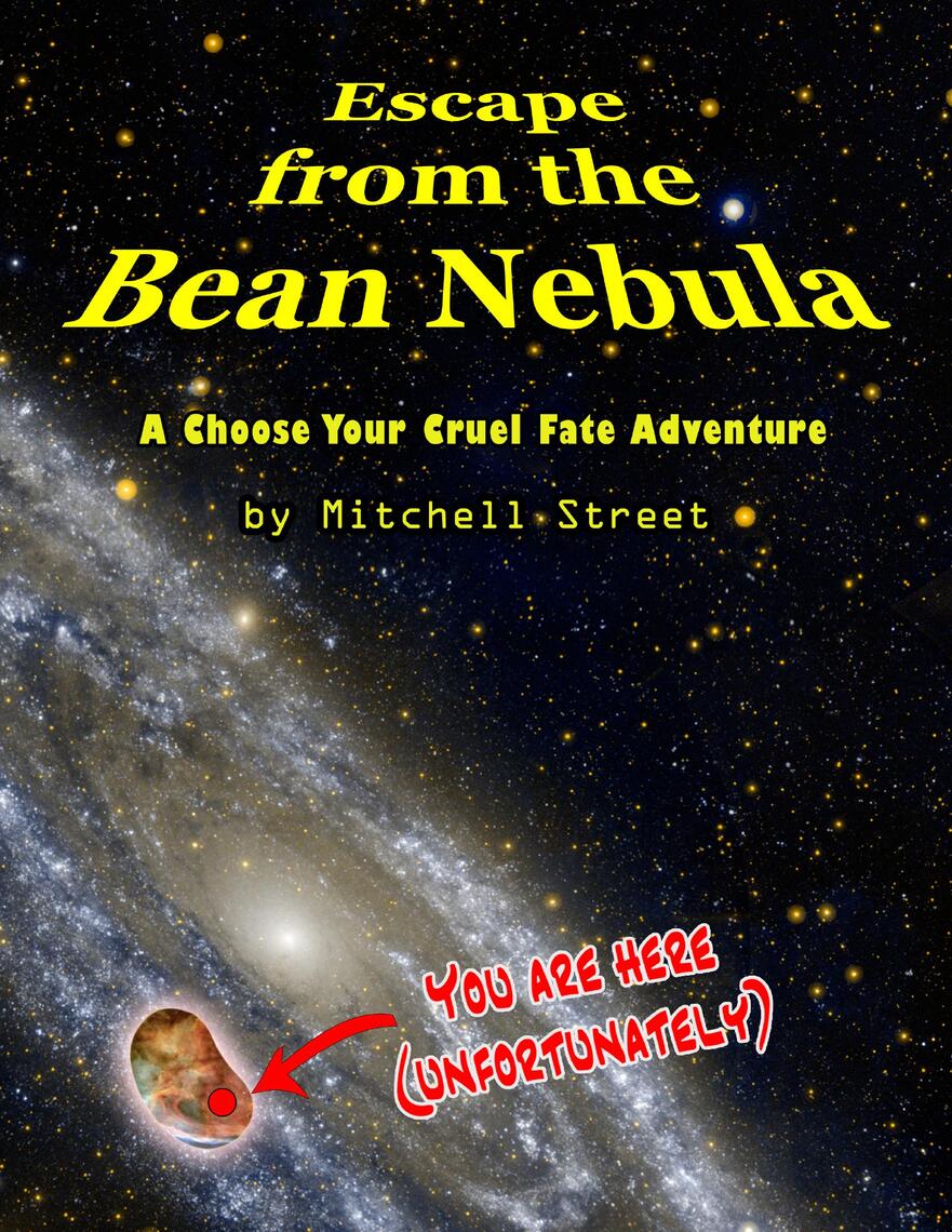 Escape from the Bean Nebula: A Choose Your Cruel Fate Adventure by ...