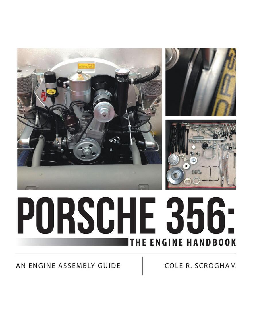 Porsche 356: The Engine Handbook: An Engine Assembly Guide by Cole R ...