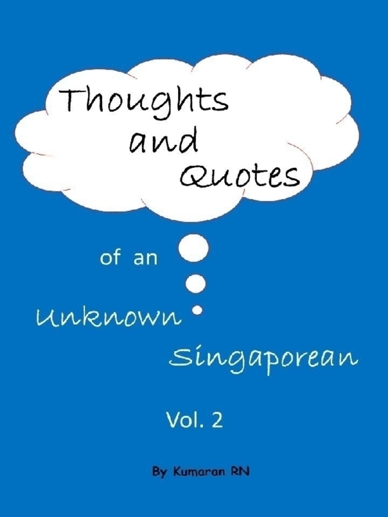 Thoughts and Quotes of an Unknown Singaporean Vol 2 by Kumaran RN ...