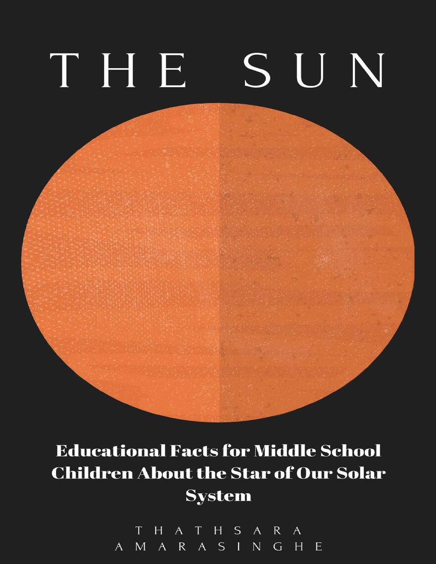 The Sun: Educational Facts for Middle School Children About the Star of ...