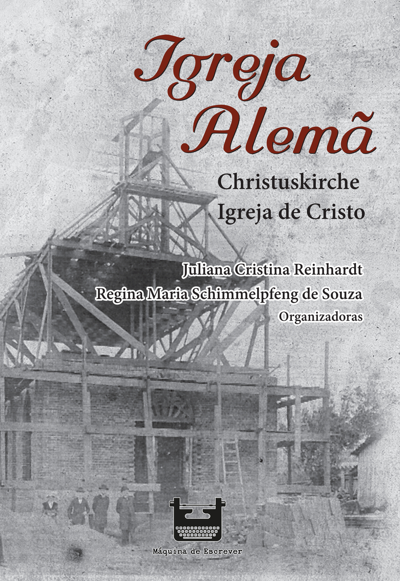 Igreja Alemã por Juliana Cristina Reinhardt, Regina Maria Schimmelpfeng ...