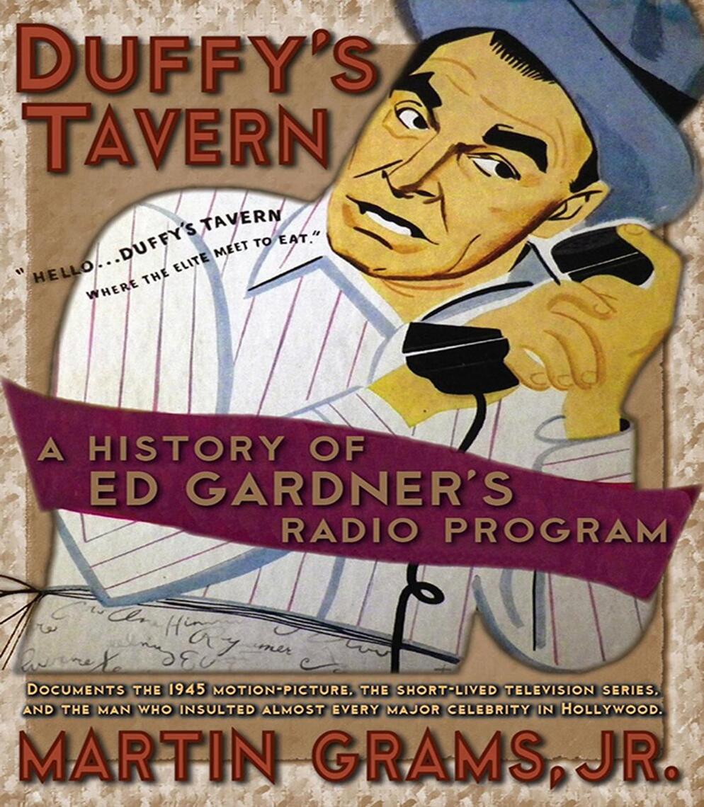 Duffy's Tavern: A History of Ed Gardner's Radio Program by Martin Grams ...