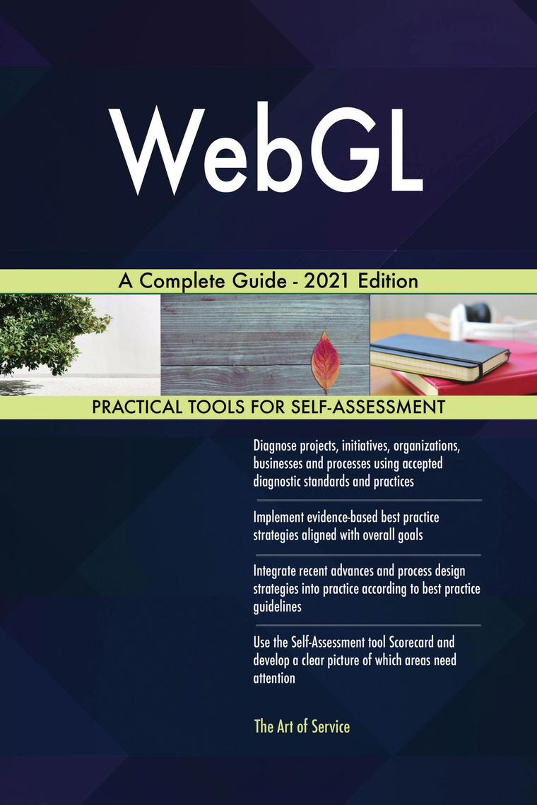 WebGL A Complete Guide - 2021 Edition by Gerardus Blokdyk (Ebook) - Read free for 30 days