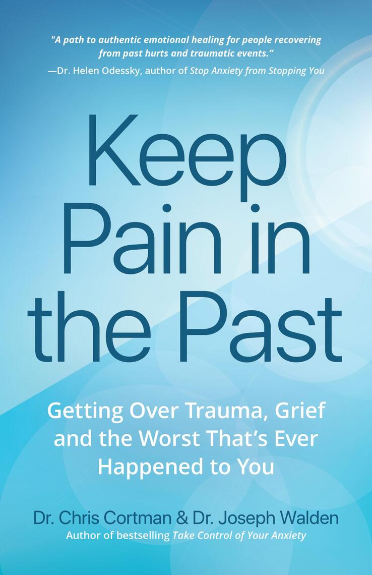 Keep Pain in the Past by Christopher Cortman, Joseph Walden (Ebook ...