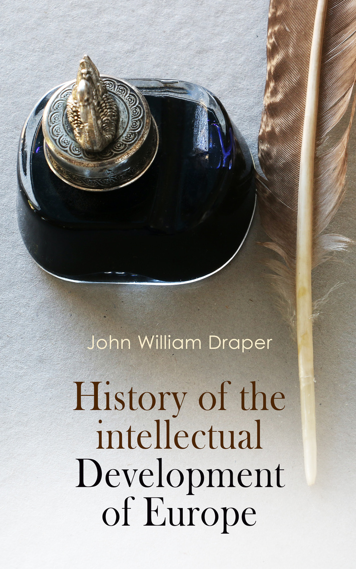 History of the Intellectual Development of Europe by John William ...