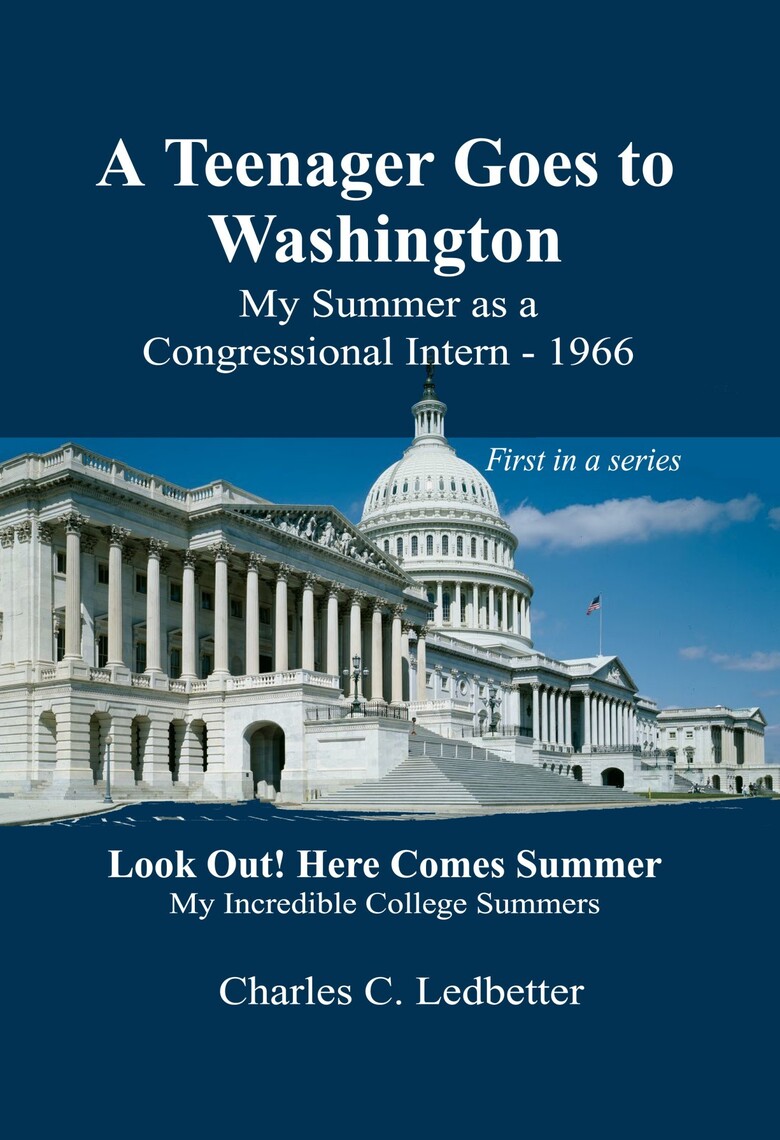 A Teenager Goes To Washington My Summer As A Congressional Intern1966 By Charles C Ledbetter