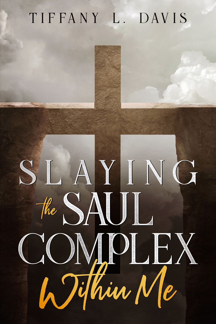Slaying the Saul Complex Within Me by Tiffany Davis (Ebook) - Read free ...