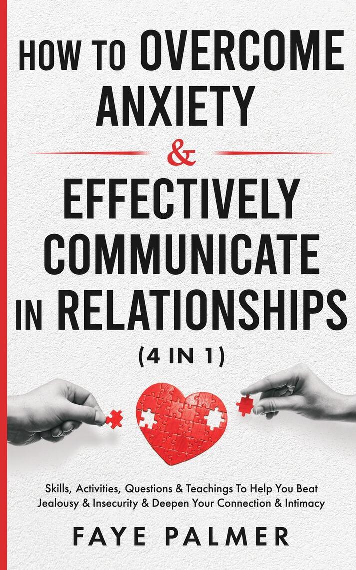How To Overcome Anxiety & Effectively Communicate In Relationships ...