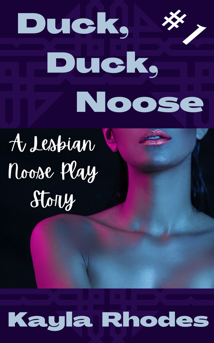 Duck, Duck, Noose #1: A Lesbian Noose Play Story by Kayla Rhodes (Ebook ...