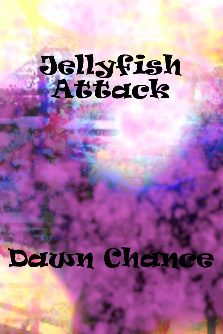 Jellyfish Attack by Dawn Chance (Ebook) - Read free for 30 days