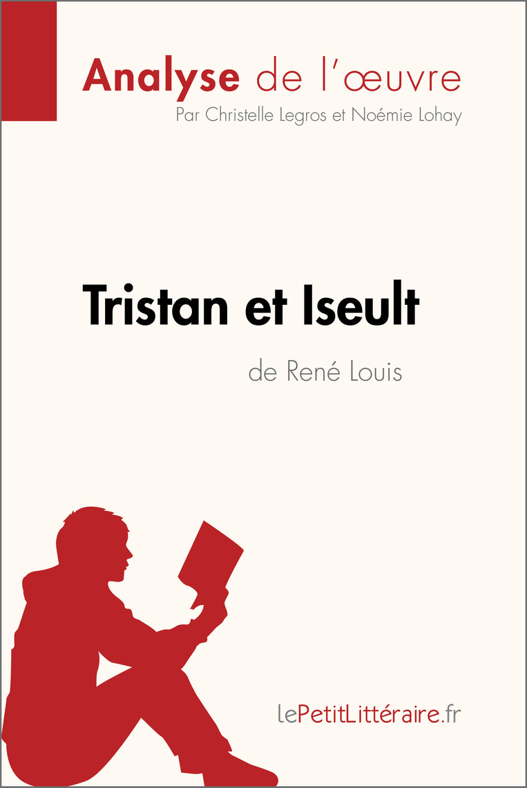 Tristan et Iseult de René Louis (Analyse de l'oeuvre) de ...